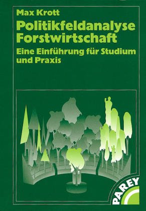 Politikfeldanalyse Forstwirtschaft. by Max Krott | Goodreads