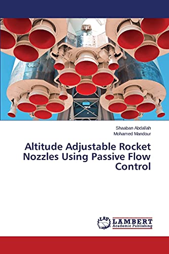 Altitude Adjustable Rocket Nozzles Using Passive Flow Control by ...