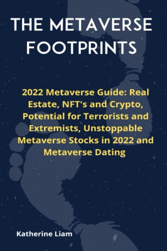 The Metaverse Footprints: 2022 Metaverse Guide: Real Estate, NFT's and Crypto, Potential for ...