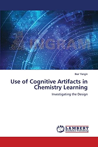 Use of Cognitive Artifacts in Chemistry Learning: Investigating the ...