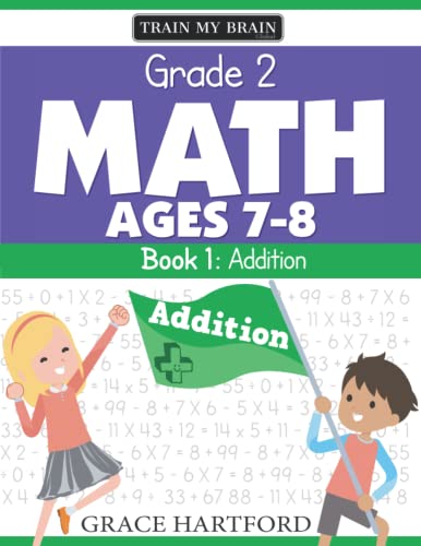 Grade 2 Math (Ages 7-8) • Book 1: Addition by Grace Hartford | Goodreads