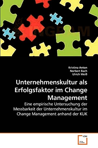 Unternehmenskultur als Erfolgsfaktor im Change Management: Eine ...