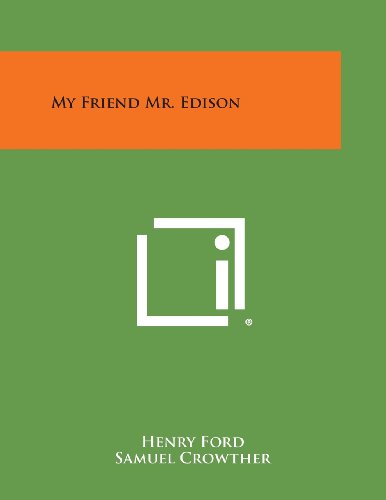 My Friend Mr. Edison by Henry Ford | Goodreads