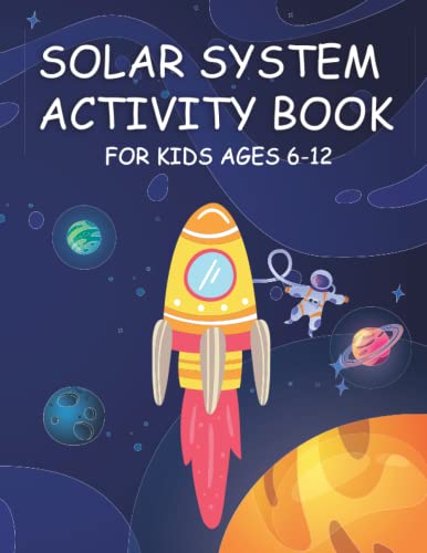 Solar System Activity Book For Kids Ages 6-12: Space Coloring Book ...