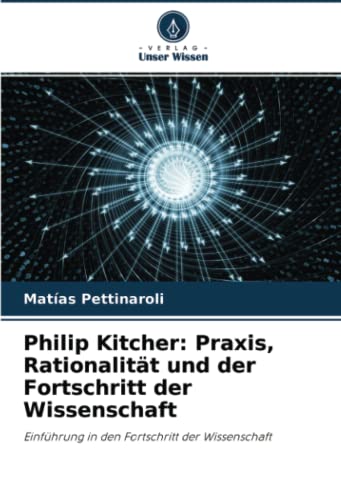 Philip Kitcher: Praxis, Rationalität und der Fortschritt der ...