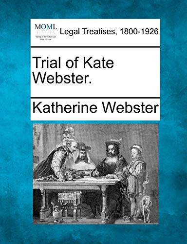 Trial of Kate Webster. by Katherine Webster | Goodreads
