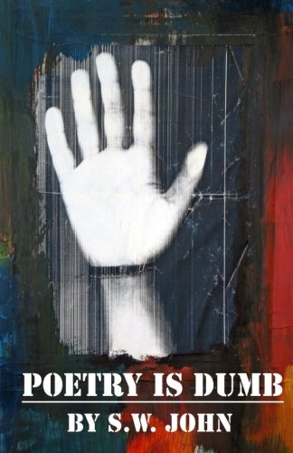 Poetry Is Dumb by S W John | Goodreads