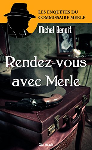 Rendez-vous avec Merle (French Edition) by Michel Benoît | Goodreads