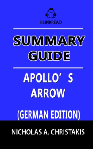 Summary Guide: Apollo's Arrow by Nicholas A. Christakis GERMAN EDITION ...
