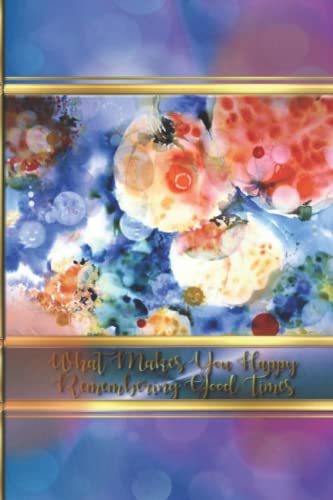 What Makes You Happy - Remembering Good Times by Bobbin' Olive ...