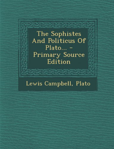The Sophistes And Politicus Of Plato... - Primary Source Edition by ...