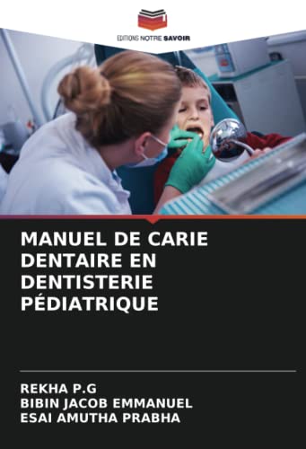 MANUEL DE CARIE DENTAIRE EN DENTISTERIE PÉDIATRIQUE by REKHA P.G ...
