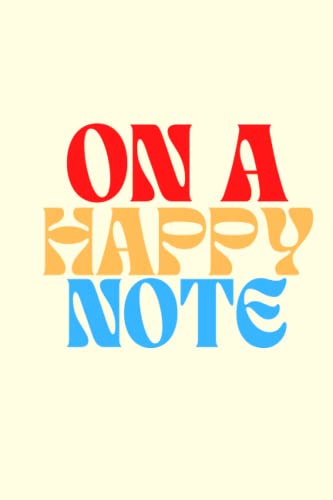 On A Happy Note Notebook: For Journal, Note Taking, Meetings, List ...