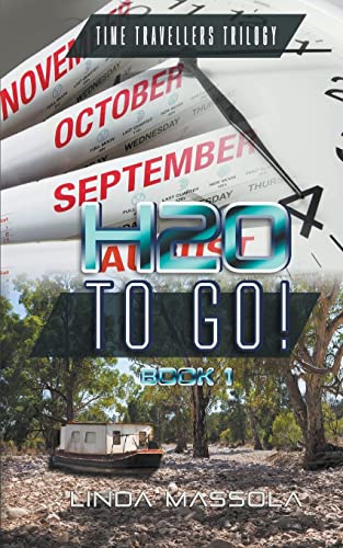 H20 To Go! (Time Travellers Trilogy) by Linda Massola | Goodreads