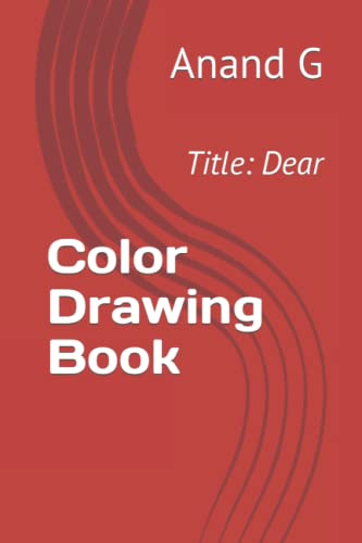 Color Drawing Book: Title: Dear by Anand G | Goodreads