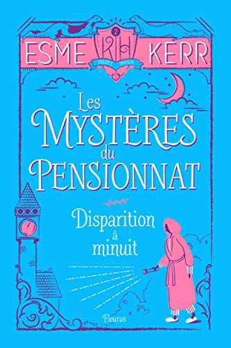 Les mystères du pensionnat - Tome 2 - Disparition à minuit by Esme Kerr ...