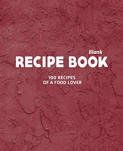 Recipe Book: Collection of 100 of Your Favorite Recipes | Personal ...