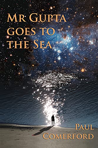 Mr Gupta goes to the Sea: A story of hope rising from despair; a tale ...