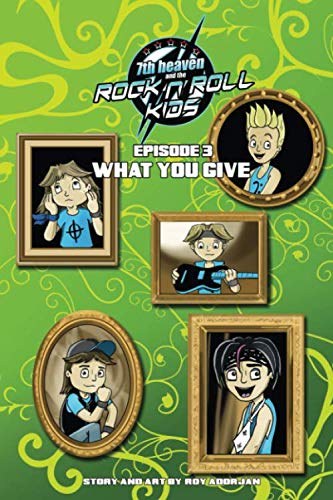 7th heaven and the Rock'n'Roll Kids - What You Give: Episode 3 by Roy ...