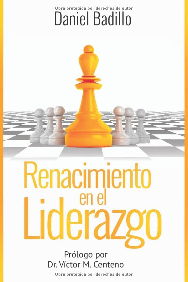 Renacimiento en el Liderazgo (Spanish Edition) by Daniel Badillo ...