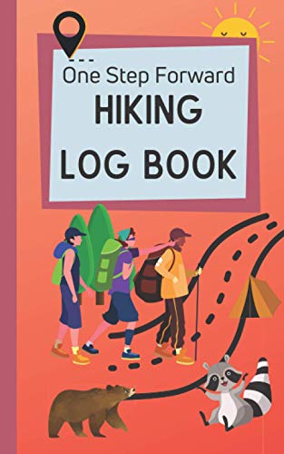 One Step Forward Hiking Log Book: Trail Hiking Log Book 5” x 8” Travel ...