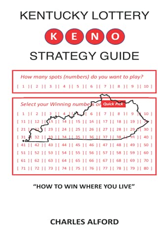 KENTUCKY LOTTERY KENO STRATEGY GUIDE: How to Win Where You Live by ...