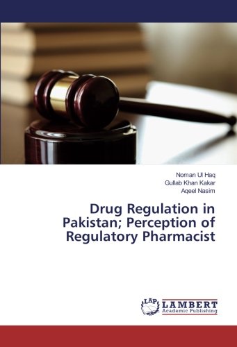 Drug Regulation in Pakistan; Perception of Regulatory Pharmacist by ...