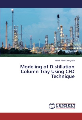 Modeling of Distillation Column Tray Using CFD Technique by Mahdi Abdi ...