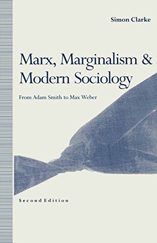 Marx, Marginalism and Modern Sociology: From Adam Smith to Max Weber by ...