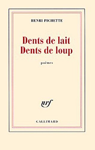 Dents de lait Dents de loup by Henri Pichette | Goodreads