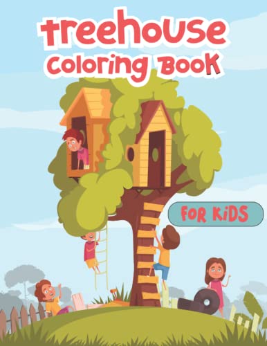 Treehouse Coloring Book for kids: Beautiful Tree House Vacation Home ...