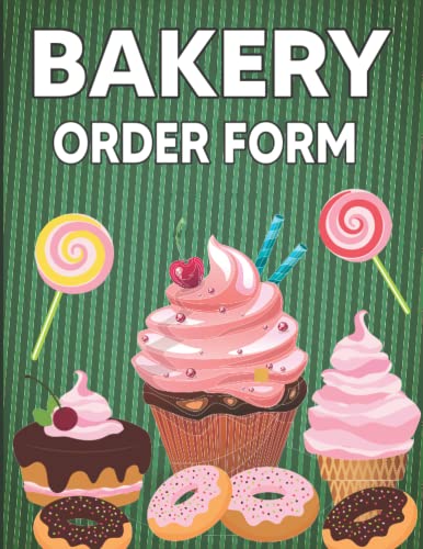 Bakery Order Form: Cookies and Cupcake Order Form Logbook and Journal ...
