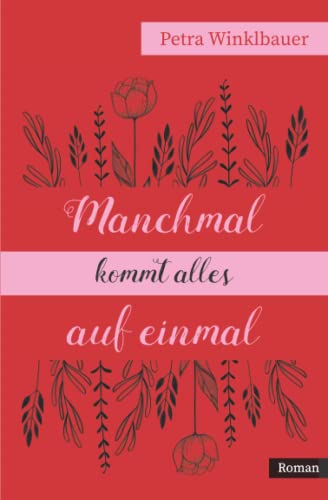 Manchmal kommt alles auf einmal (German Edition) by Petra Winklbauer ...