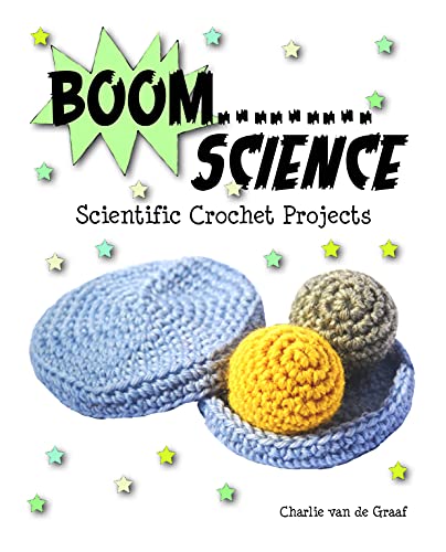 Boom......... Science: Scientific Crochet Projects by Charlie van de ...