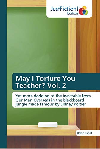 May I Torture You Teacher? Vol. 2: Yet more dodging of the inevitable ...