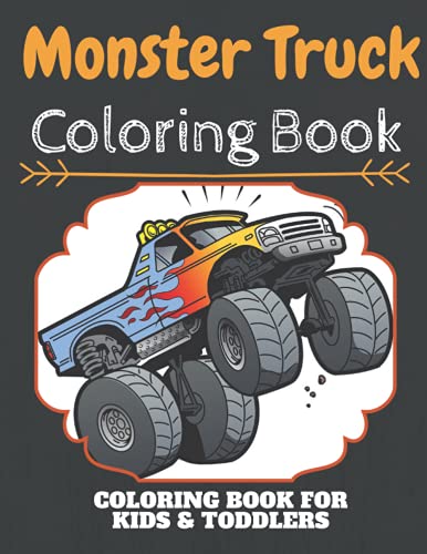 Monster Truck Coloring Book: JUMBO Coloring Book For Kids | Ages 2-13 ...
