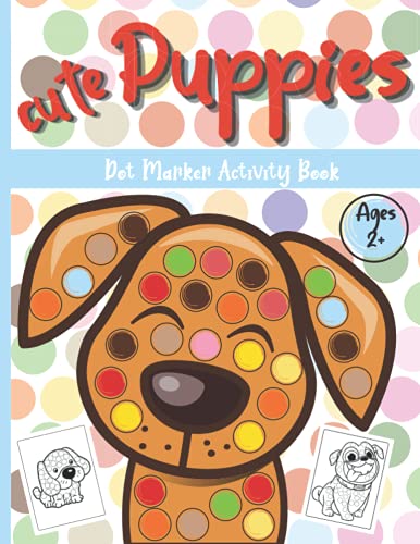 Cute Puppies Big Dot Marker Activity Book: Giant Huge Puppy Dog Dot ...