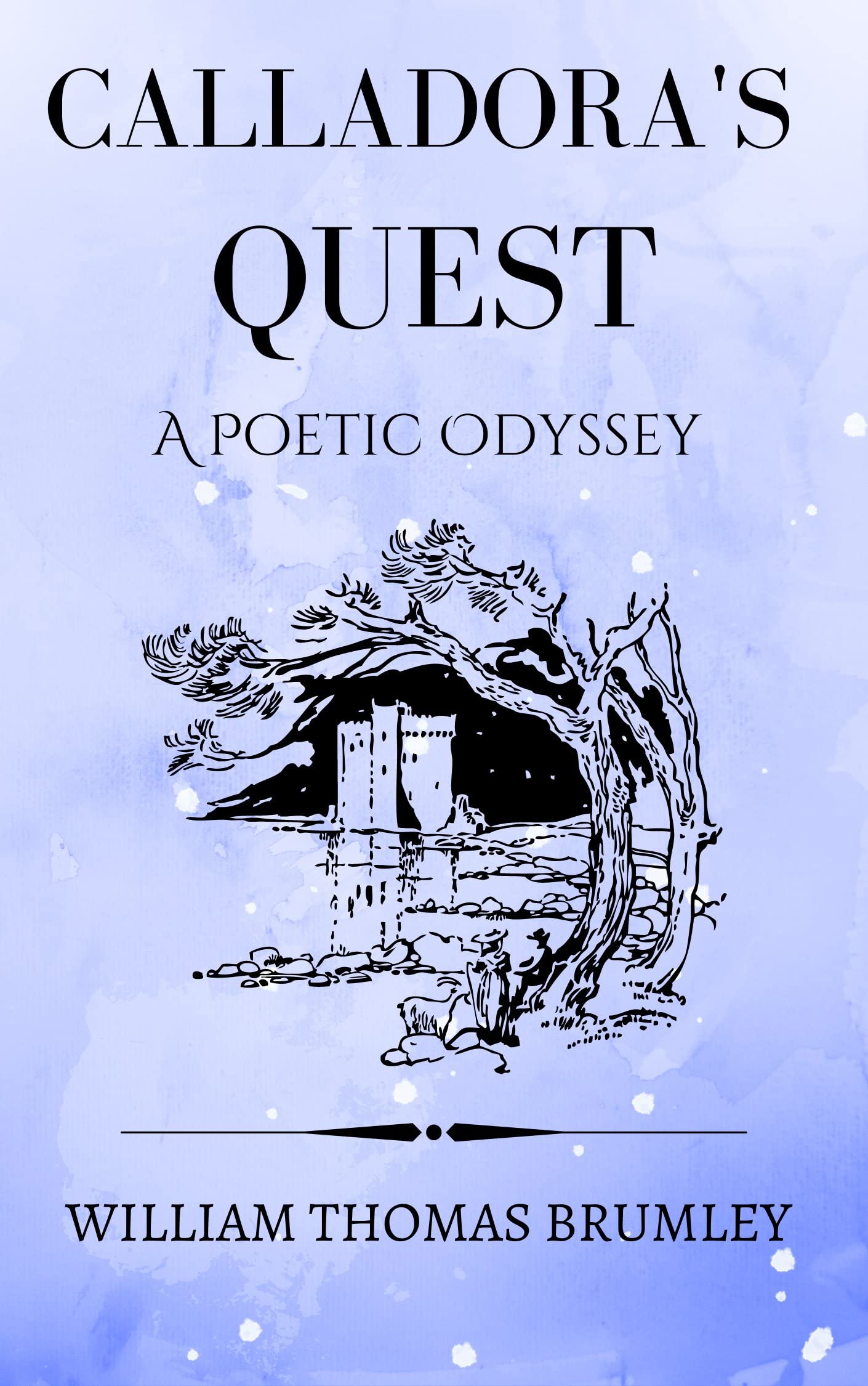 Calladora's Quest by William Thomas Brumley | Goodreads