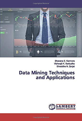 Data Mining Techniques and Applications by Bhavana S. Karmore | Goodreads