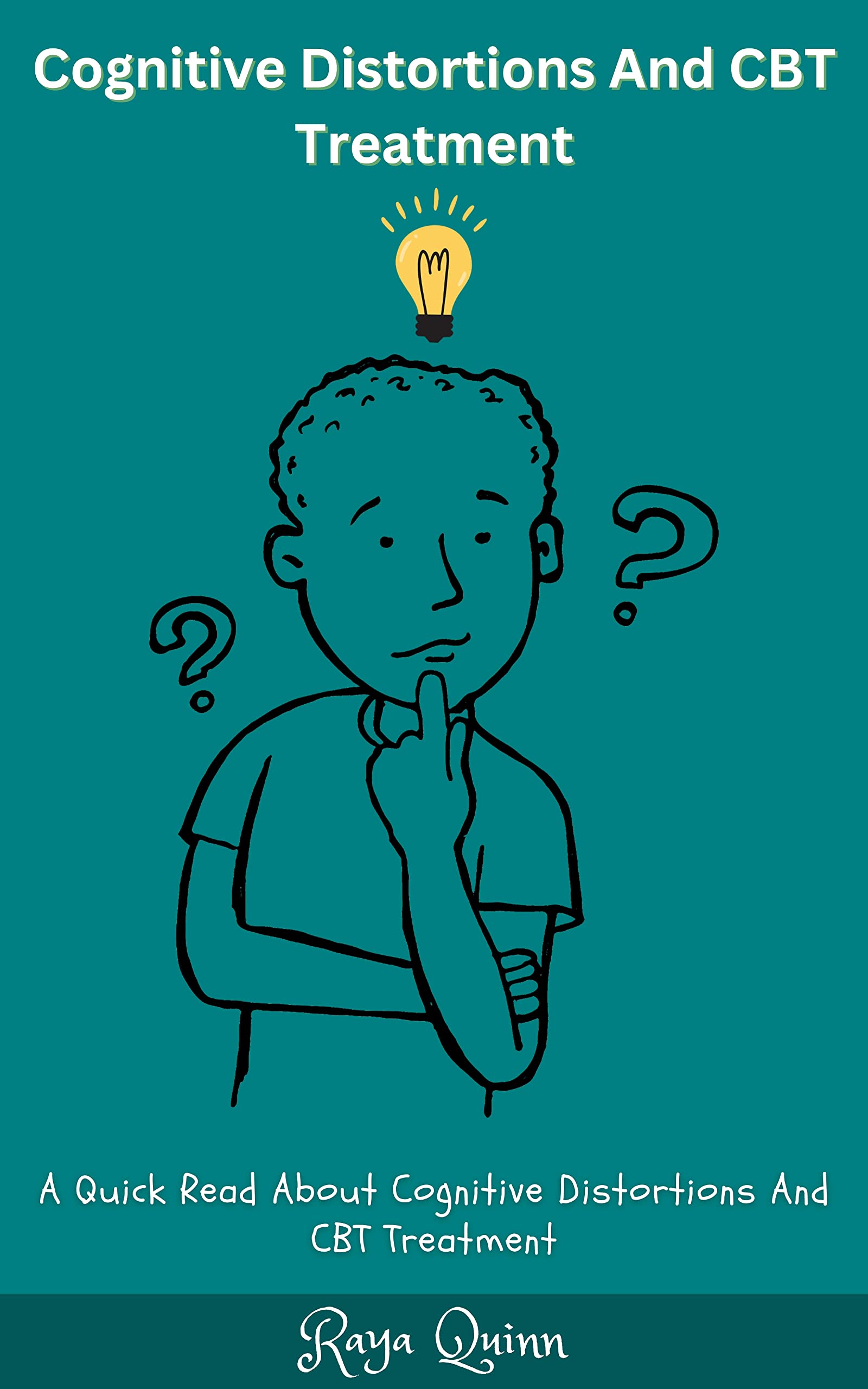 Cognitive Distortions And CBT Treatment: A Quick Read About Cognitive ...