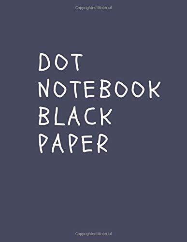 Dot Notebook Black Paper: 100 Sheets / 200 Pages 8.5" x 11" Sketchbook ...