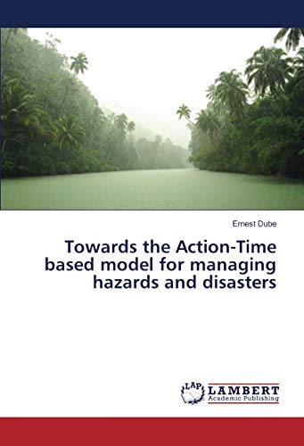 Towards the Action-Time based model for managing hazards and disasters ...