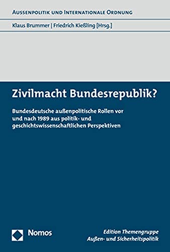 Zivilmacht Bundesrepublik?: Bundesdeutsche Ausenpolitische Rollen Vor Und Nach 1989 Aus Politik ...