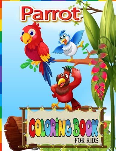 Parrot Coloring Book For Kids: A unique Collection of 40 Magnificent ...