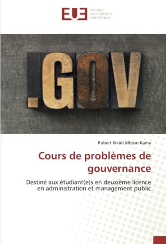 Cours de problèmes de gouvernance: Destiné aux étudiant(e)s en deuxième ...