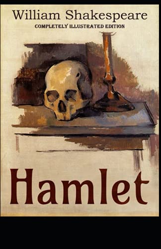 Hamlet: (Completely Illustrated Edition) by William Shakespeare | Goodreads