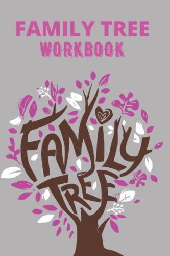 Family Tree Workbook: Awesome Way To Keep Accurate Record of Your Close ...