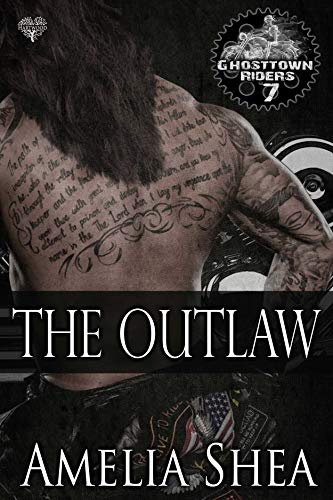 The Outlaw (Ghosttown Riders Book 7) by Amelia Shea | Goodreads