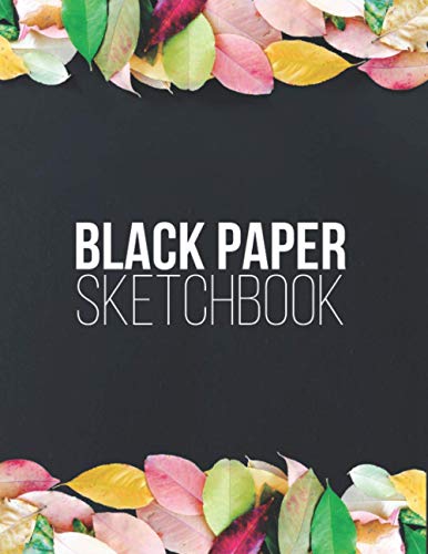 Black Paper Sketchbook: 150 High Quality Black Pages For Painting ...