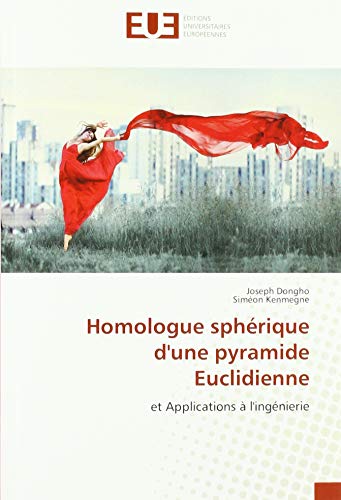 Homologue sphérique d'une pyramide Euclidienne: et Applications à l'ingénierie by Joseph Dongho ...